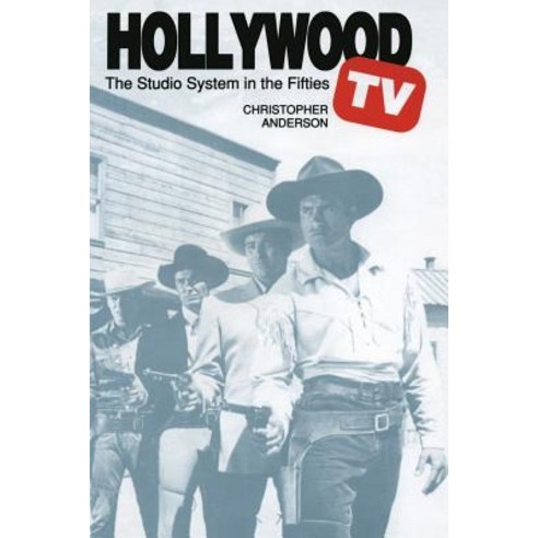 Hollywood TV: The Studio System in the Fifties Paperback, University of ...