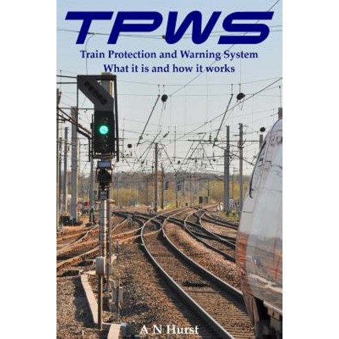 Tpws Train Protection and Warning System. What It Is and How It Works ...