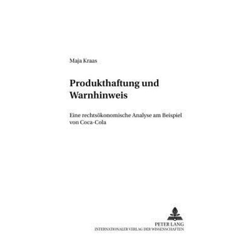 Produkthaftung Und Warnhinweise: Eine Rechtsoekonomische Analyse Am ...
