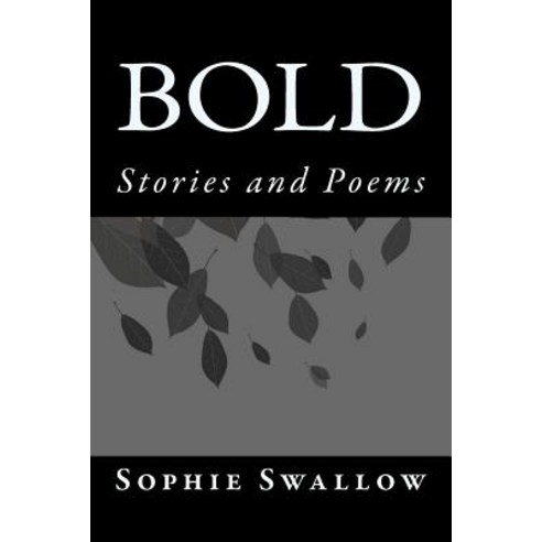 Bold: Stories and Poems Paperback, Createspace Independent Publishing ...