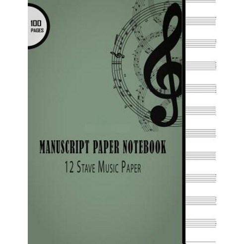 Manuscript Paper Notebook: 12 Stave Music Paper: 100 Pages Standard ...