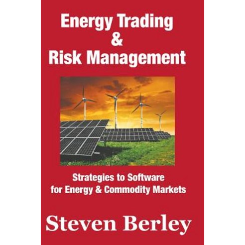Energy Trading & Risk Management: Strategies to Software for Commodity & Energy