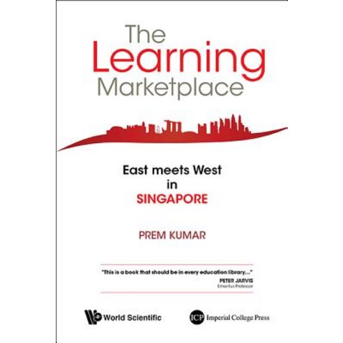 The Learning Marketplace: East Meets West in Singapore Hardcover, World ...