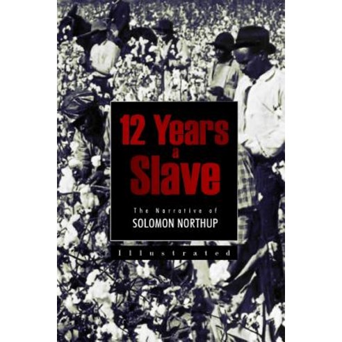 12 Years a Slave: The Narrative of Solomon Northup Paperback ...