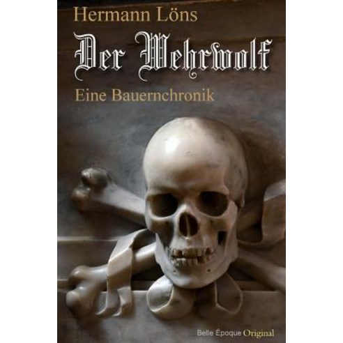 Der Wehrwolf. Eine Bauernchronik Paperback, Createspace Independent ...