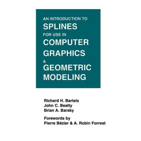 An Introduction to Splines for Use in Computer Graphics and Geometric ...