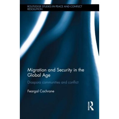 Migration and Security in the Global Age: Diaspora Communities and ...