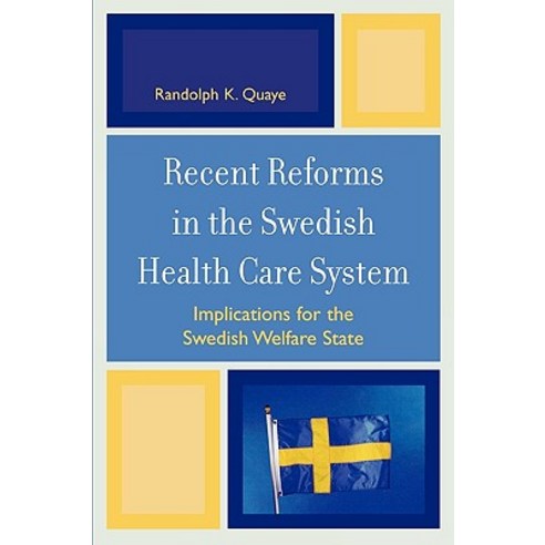 Recent Reforms in the Swedish Health Care System: Implications for the ...