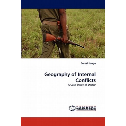 Geography of Internal Conflicts Paperback, LAP Lambert Academic ...