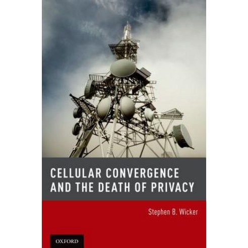 Cellular Convergence and the Death of Privacy Hardcover, Oxford ...
