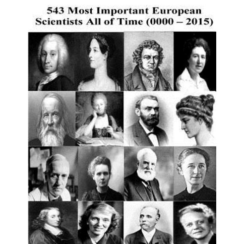 543 Most Important European Scientists All of Time (0000 / 2015 ...