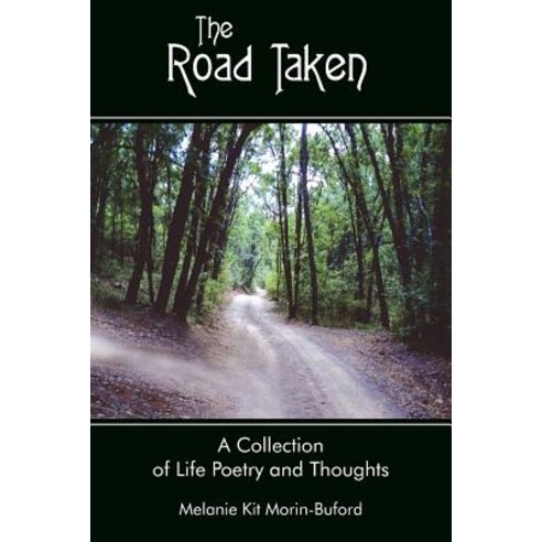 The Road Taken: A Collection of Life Poetry and Thoughts Paperback ...