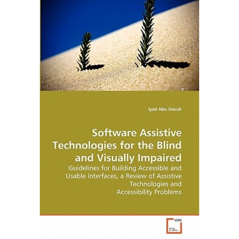 Software Assistive Technologies for the Blind and Visually Impaired ...
