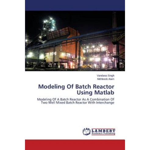 Modeling of Batch Reactor Using MATLAB Paperback, LAP Lambert Academic Publishing - 가격 변동 추적 그래프 ...