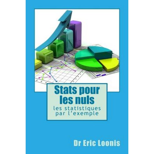 STATS Pour Les Nuls: Les Statistiques Par L''Exemple Paperback ...