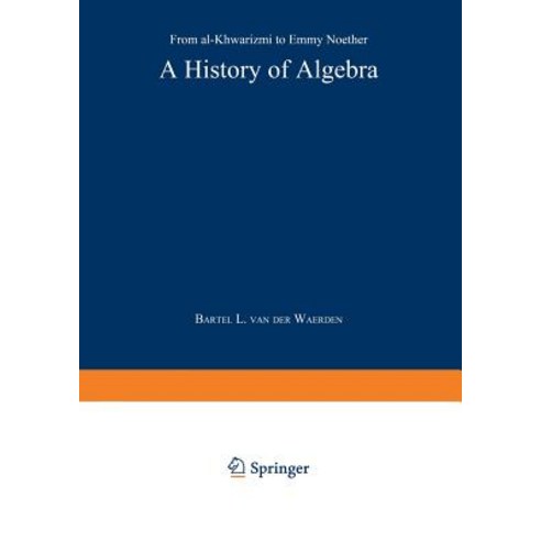 A History of Algebra: From Al-Khwārizmī To Emmy Noether Paperback ...
