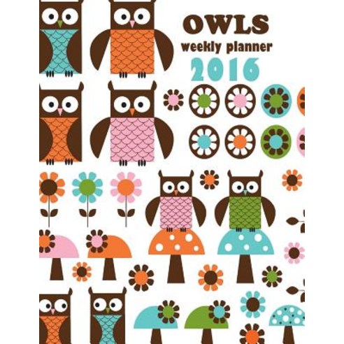 Owls Weekly Planner 2016: 16-Month Engagement Calendar Diary and ...