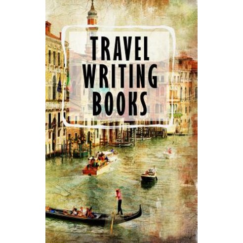 Travel Writing Books: Blank Travel Journal 5 X 8 108 Lined Pages ...