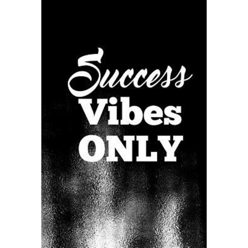 Success Vibes Only: Motivate & Inspire Writing Journal Lined Diary ...