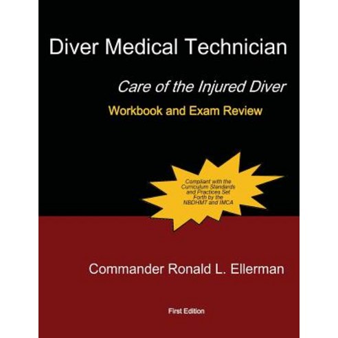 Diver Medical Technician - Care of the Injured Diver: Workbook & Exam ...