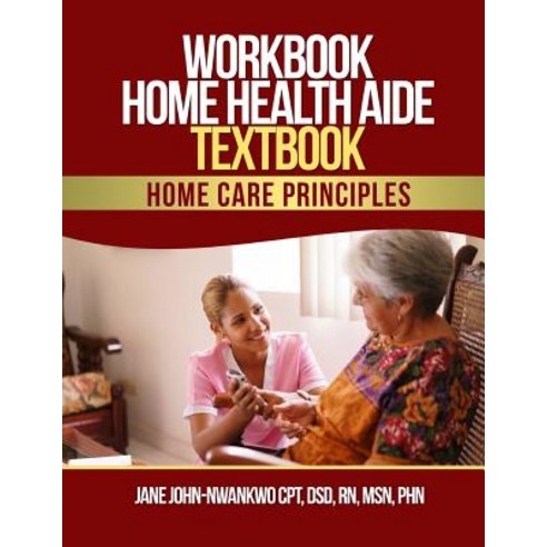 Workbook Home Health Aide Textbook: Home Care Principles Paperback ...