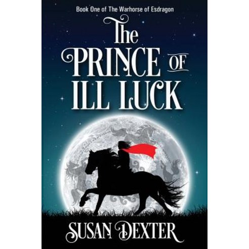 The Prince of Ill Luck: Book One of the Warhorse of Esdragon Paperback ...
