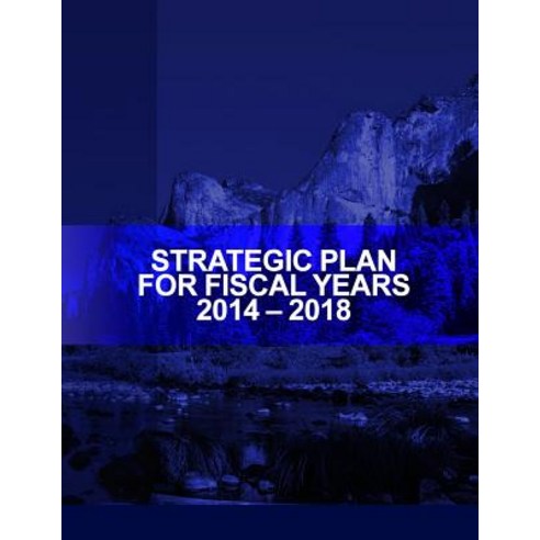 Strategic Plan for Fiscal Years 2014-2018 Paperback, Createspace ...