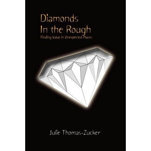 Diamonds in the Rough: Finding Value in Unexpected Places Paperback ...