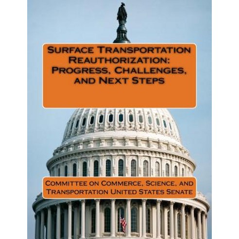 Surface Transportation Reauthorization: Progress Challenges and Next ...