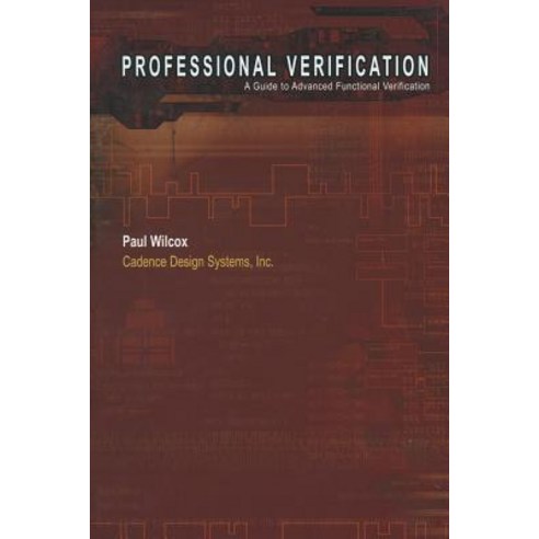 Professional Verification: A Guide to Advanced Functional Verification Paperbac