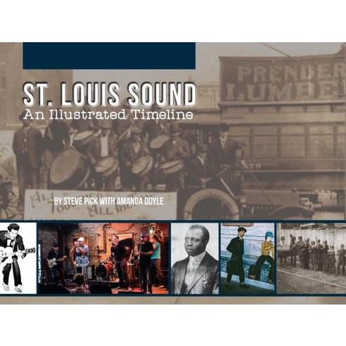 St. Louis Sound: An Illustrated Timeline: An Illustrated Timeline ...