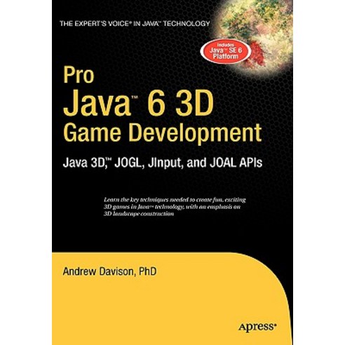 Pro Java 6 3D Game Development: Java 3D JOGL JInput and JOAL APIs Hardcover, Ap
