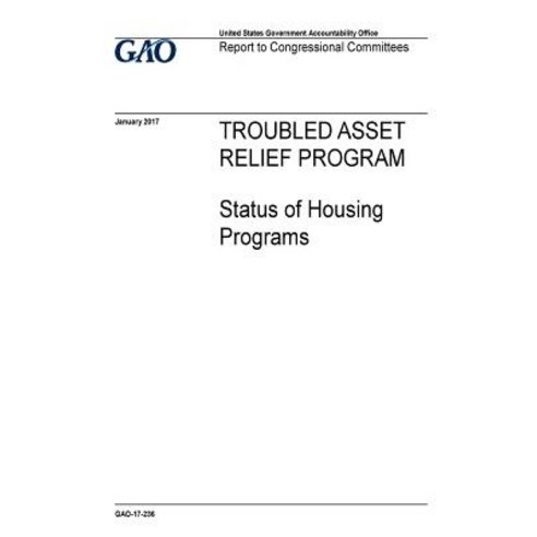 Troubled Asset Relief Program Status of Housing Programs: Report to ...