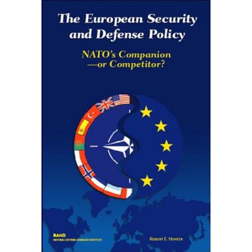 European Security and Defense Policy: NATO''s Companion or Competitor ...