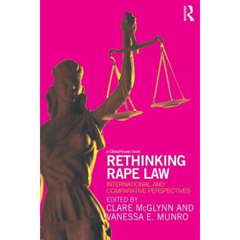 Rethinking Rape Law: International and Comparative Perspectives ...