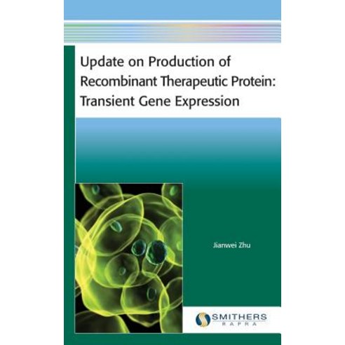 Update on Production of Recombinant Therapeutic Protein: Transient Gene ...