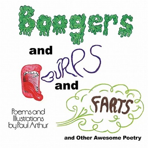 Boogers and Burps and Farts: And Other Awesome Poetry Paperback ...