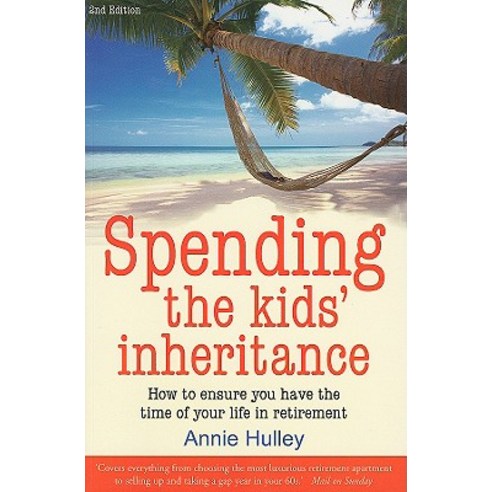 Spending the Kid''s Inheritance: How to Ensure You Have the Time of ...