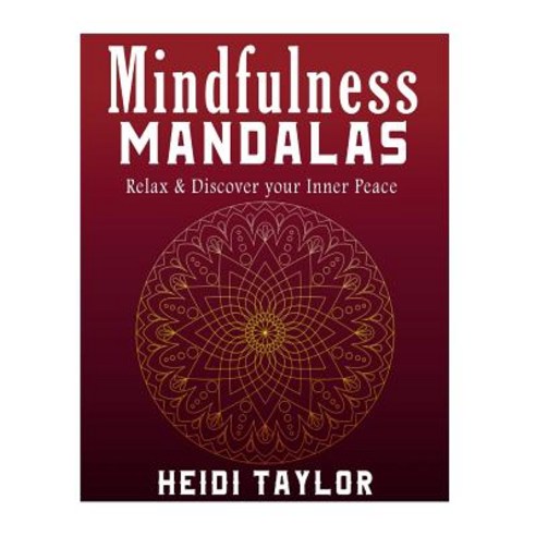 Mindfulness Mandalas: Relax & Discover Your Inner Peace Paperback ...
