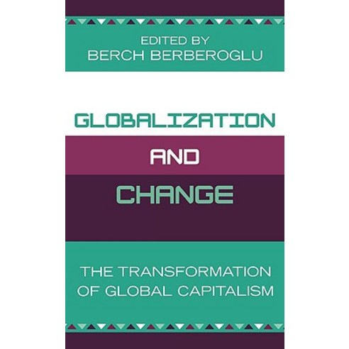 Globalization and Change: The Transformation of Global Capitalism ...