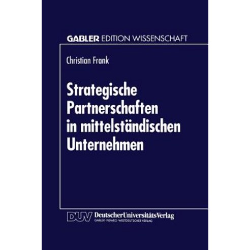 Strategische Partnerschaften in Mittelstandischen Unternehmen: Option ...