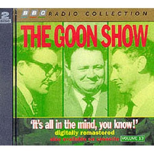 The Goon Show: Volume 13: It''s All in the Mind Compact Disc, BBC Books ...