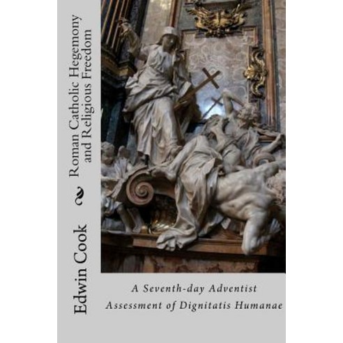 Roman Catholic Hegemony and Religious Freedom: A Seventh-Day Adventist ...