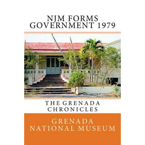 Njm Forms Government 1979: The Grenada Chronicles Paperback ...