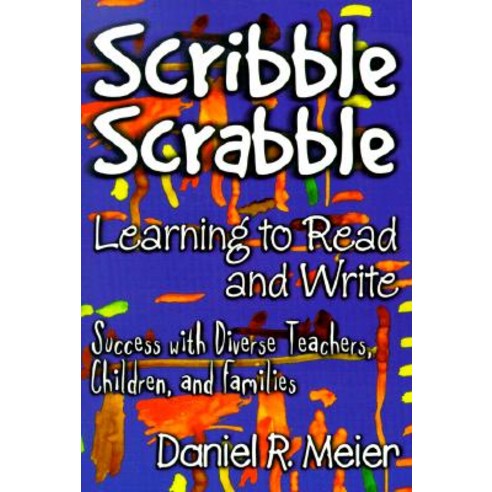 Scribble Scrabble--Learning to Read and Write: Success with Diverse ...