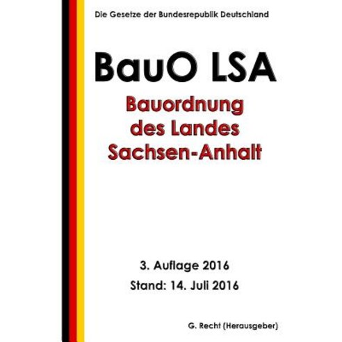 Bauordnung Des Landes Sachsen-Anhalt (Bauo Lsa) 3. Auflage 2016 ...