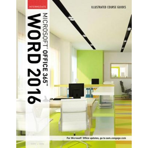 Illustrated Course Guide: Microsoft Office 365 & Word 2016 ...