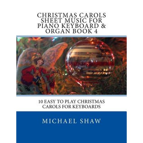 Christmas Carols Sheet Music for Piano Keyboard & Organ Book 4: 10 Easy ...