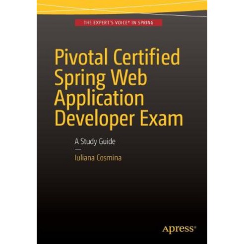 Pivotal Certified Spring Web Application Developer Exam: A Study Guide Paperbac