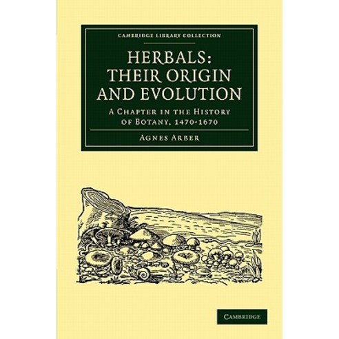 Herbals:"Their Origin and Evolution: A Chapter in the History of Botany ...